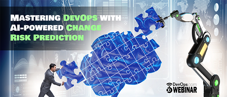 Mastering DevOps with AI-powered Change Risk Prediction Mastering DevOps with AI-powered Change Risk Prediction